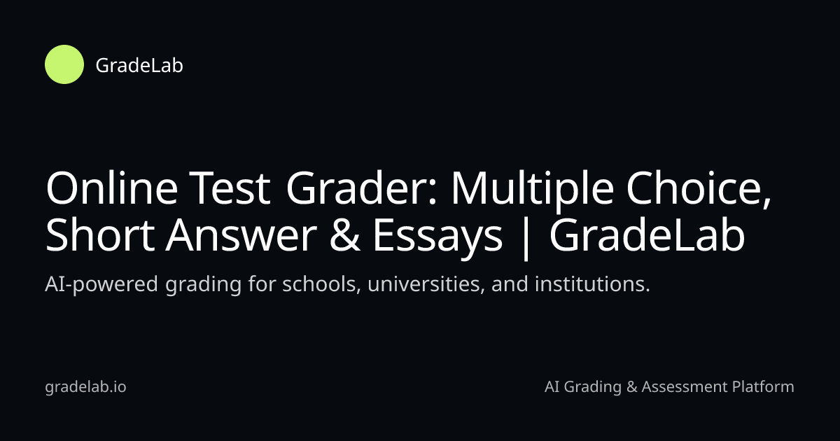 Online Test Grader: Multiple Choice, Short Answer & Essays | GradeLab